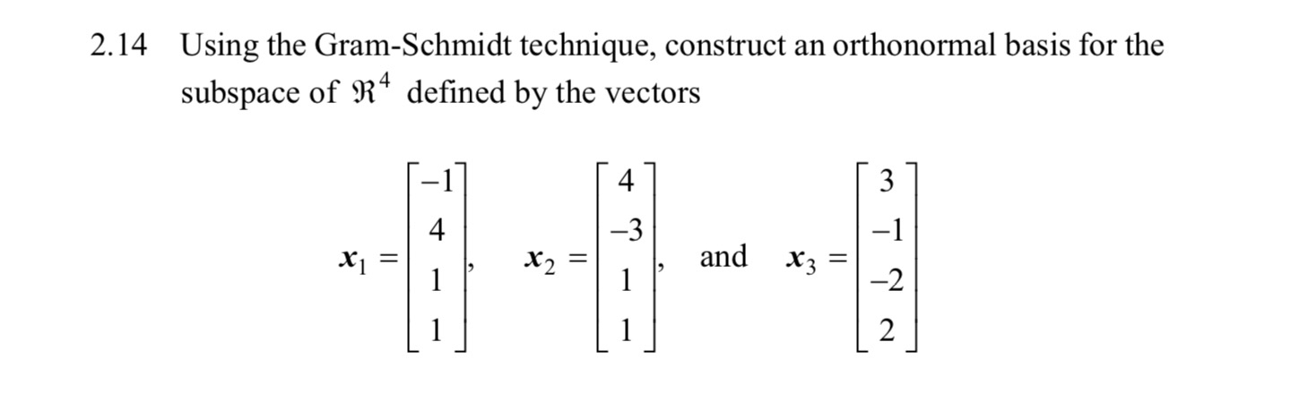 Solved 2.14 ﻿Using the Gram-Schmidt technique, construct an | Chegg.com