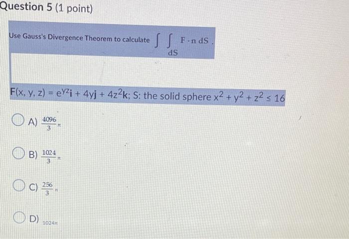Solved Use Gauss's Divergence Theorem to calculate ∫dSF⋅ndS. | Chegg.com