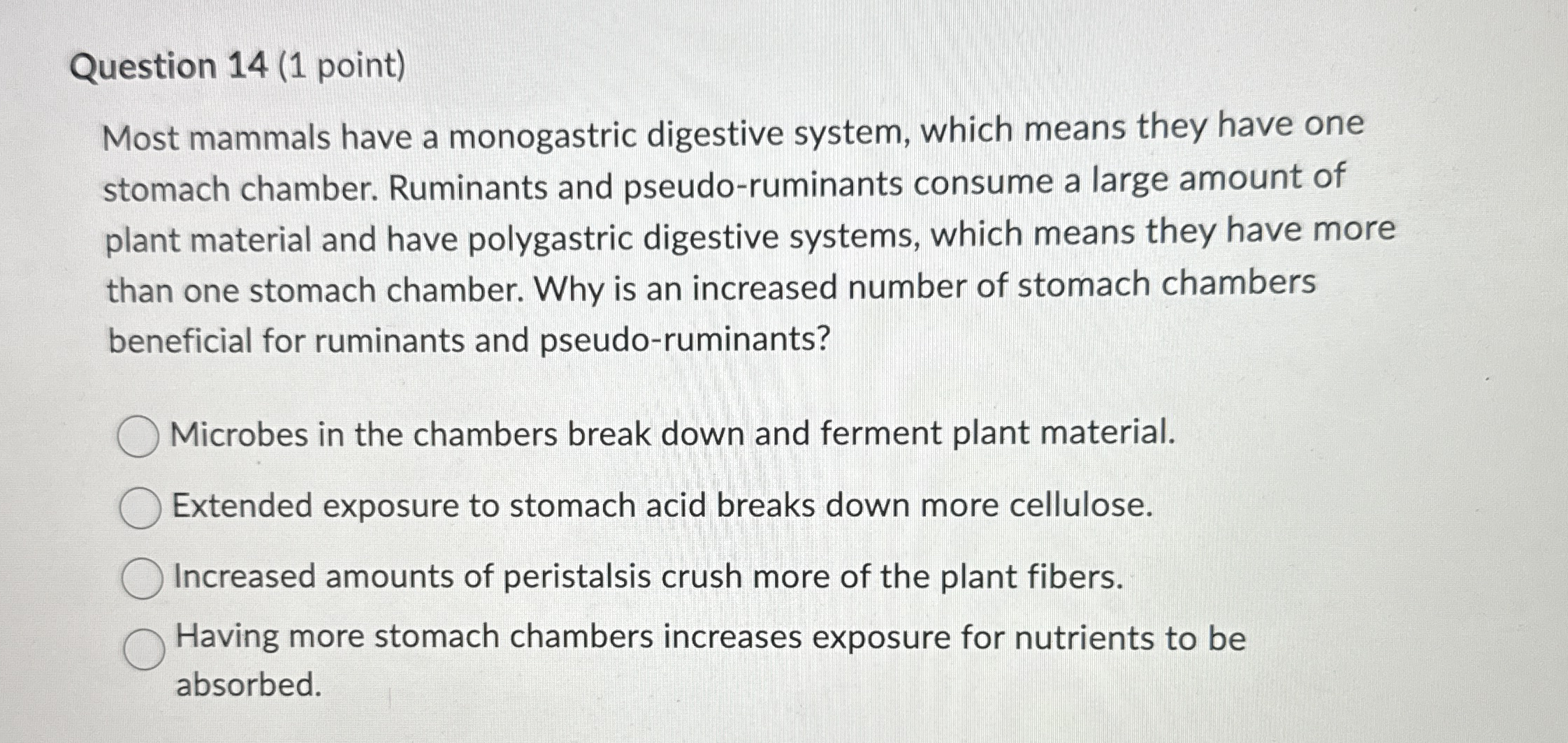 Question 14 (1 ﻿point)Most mammals have a monogastric | Chegg.com