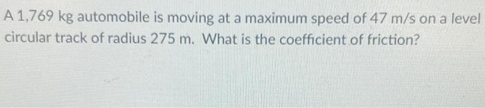 A 1,769 kg automobile is moving at a maximum speed of | Chegg.com
