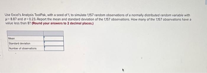 Solved Use Excel's Analysis ToolPak, with a seed of 1, to | Chegg.com
