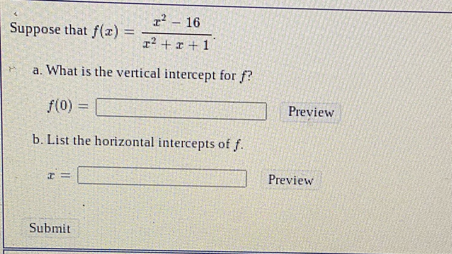 Solved Suppose that f(x)=x2-16x2+x+1a. ﻿What is the vertical | Chegg.com