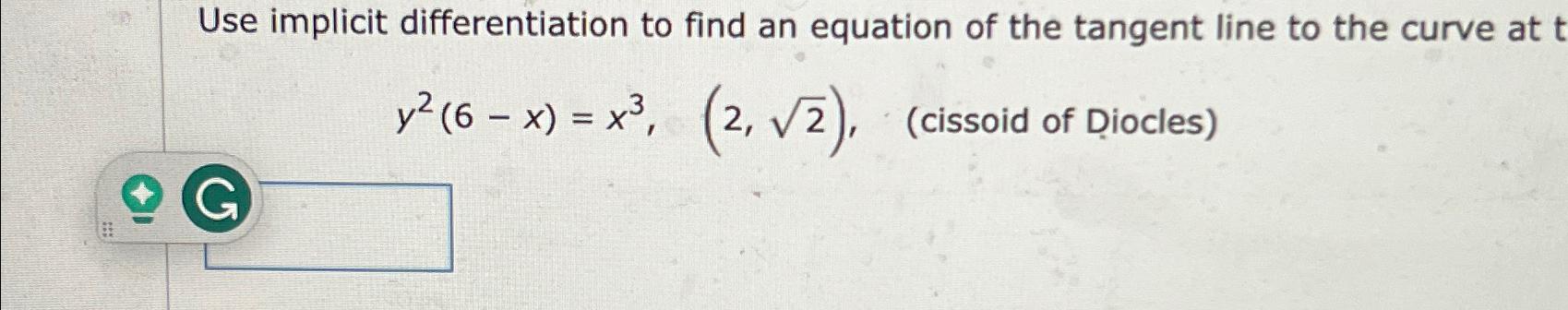 Solved Use implicit differentiation to find an equation of | Chegg.com