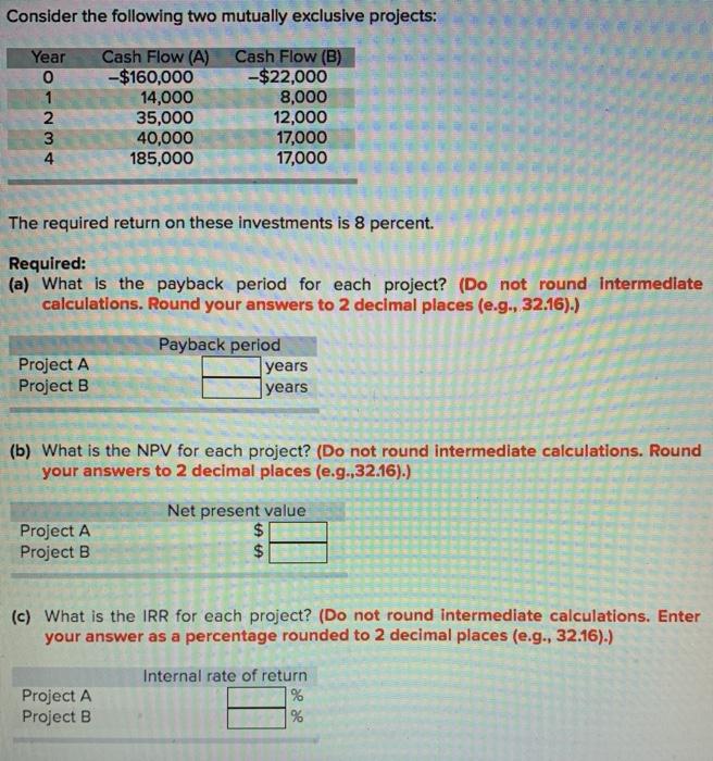 Solved Consider the following two mutually exclusive | Chegg.com