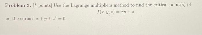 Solved Problem 3. [∗ points] Use the Lagrange multipliers | Chegg.com