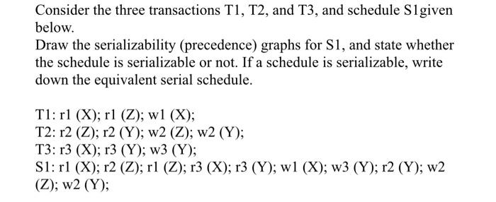 Solved Consider the three transactions T1, T2, and T3, and | Chegg.com