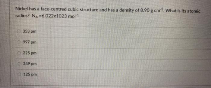 Solved Nickel has a face-centred cubic structure and has a | Chegg.com