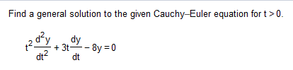 Solved Find a general solution to the given Cauchy-Euler | Chegg.com