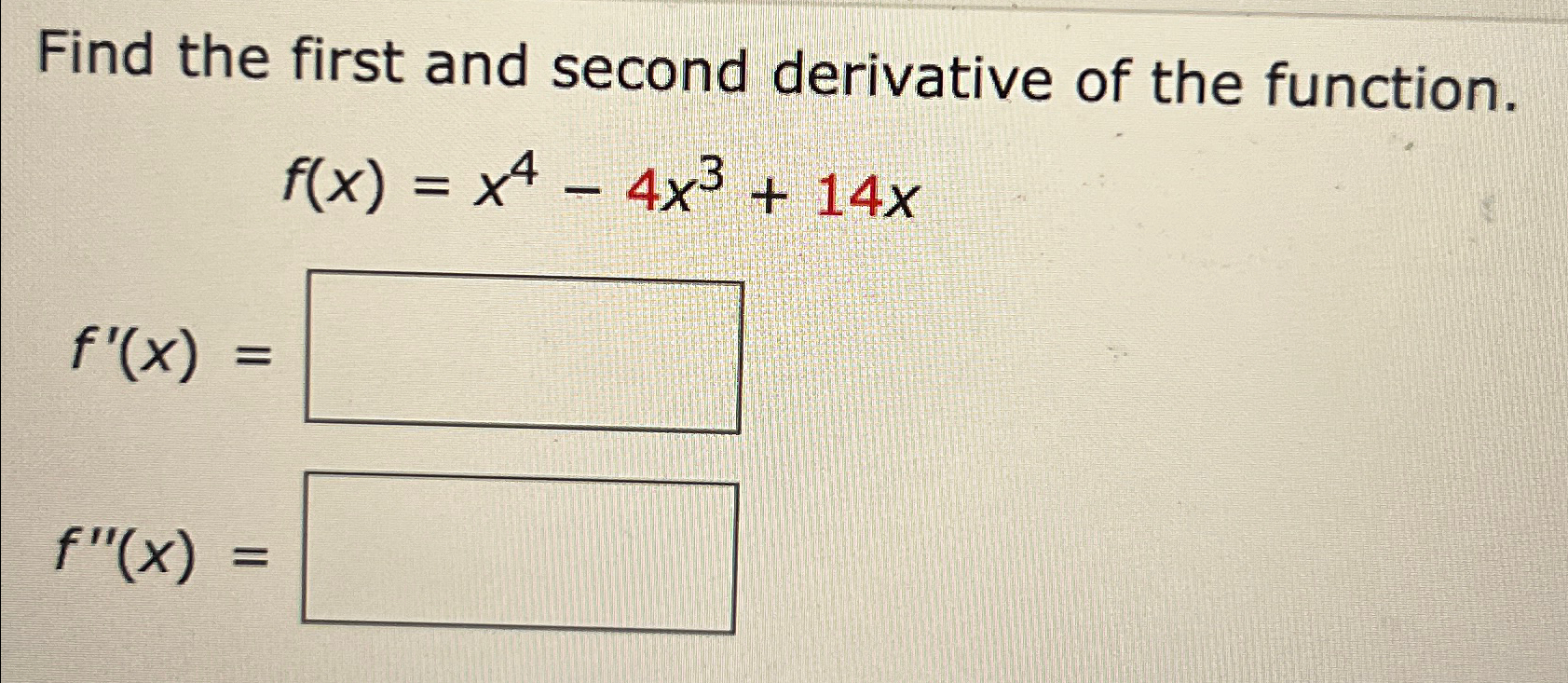 Solved Find the first and second derivative of the | Chegg.com