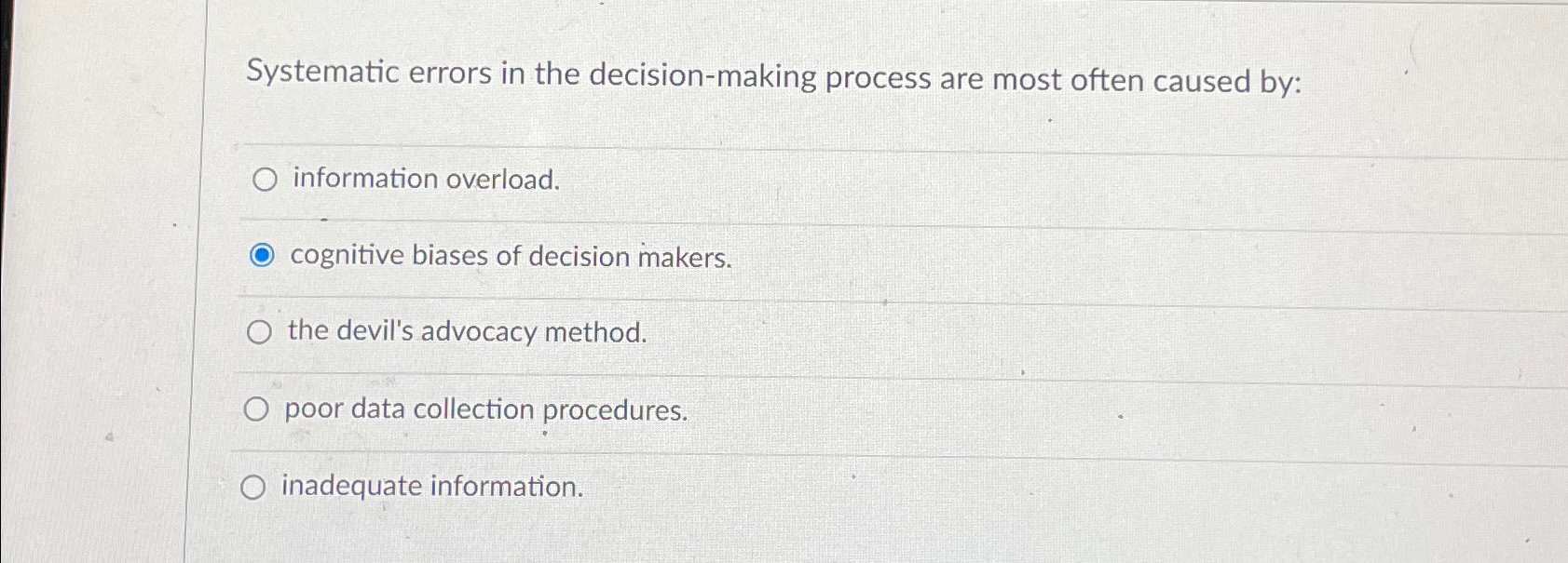 Solved Systematic errors in the decision-making process are | Chegg.com