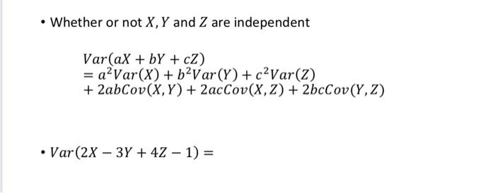 Solved • Whether or not X, Y and Z are independent Var (X + | Chegg.com