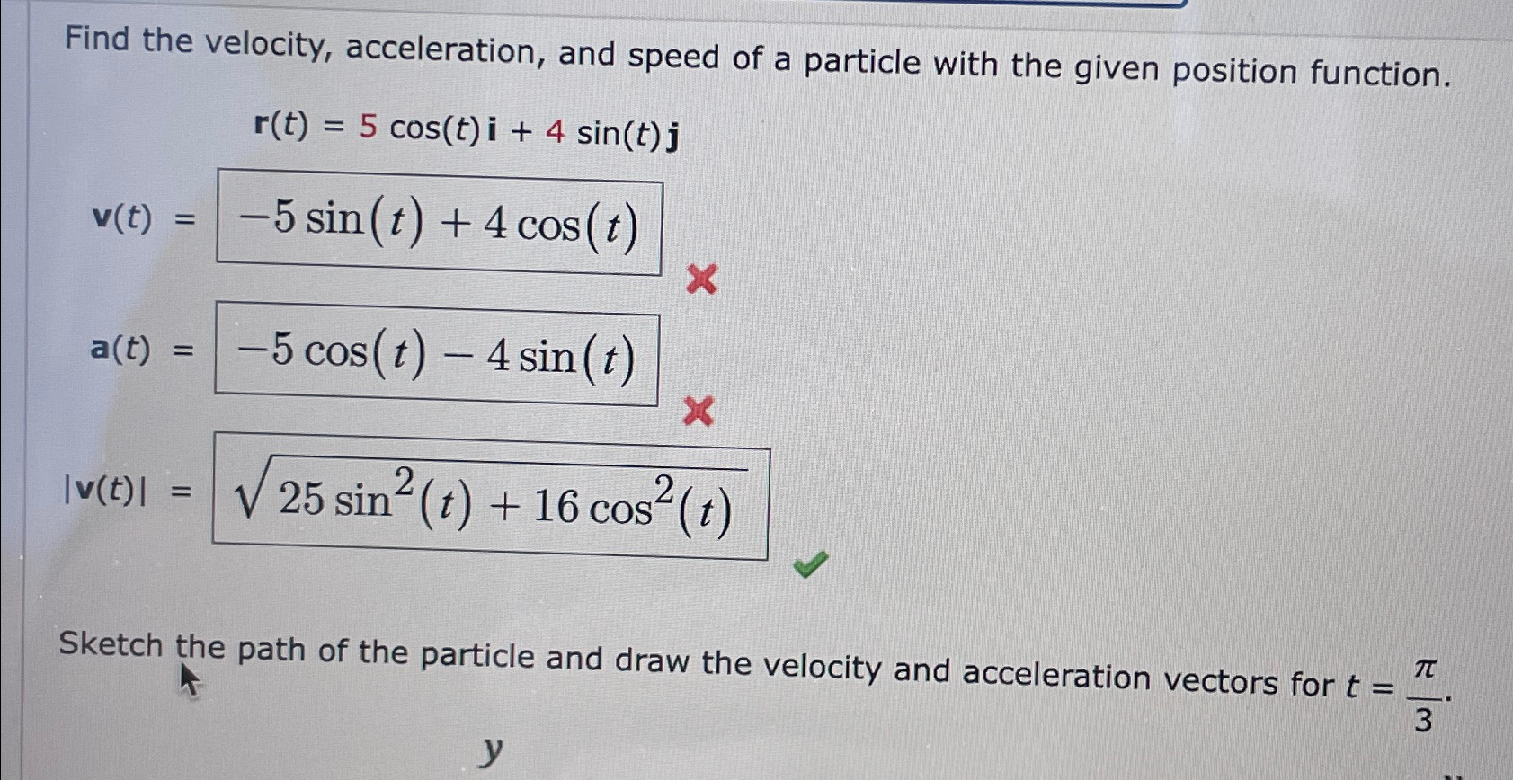 Solved Find the velocity, acceleration, and speed of a | Chegg.com