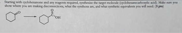 Solved Starting with cyclohexanone and any reagents | Chegg.com