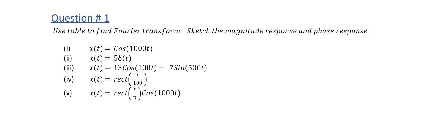 Solved Question \#1 Use table to find Fourier transform. | Chegg.com