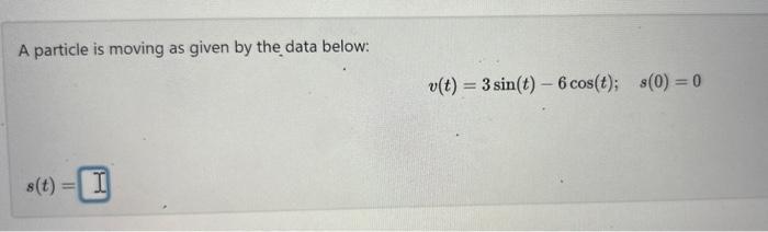 Solved A particle is moving as given by the data below: | Chegg.com