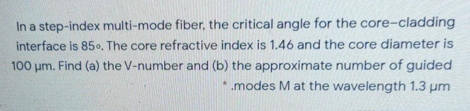 Solved In a step-index multi-mode fiber, the critical angle | Chegg.com