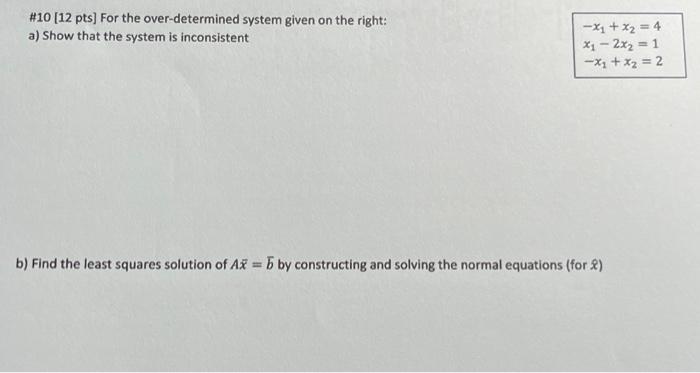 Solved #10 [12 pts] For the over-determined system given on | Chegg.com
