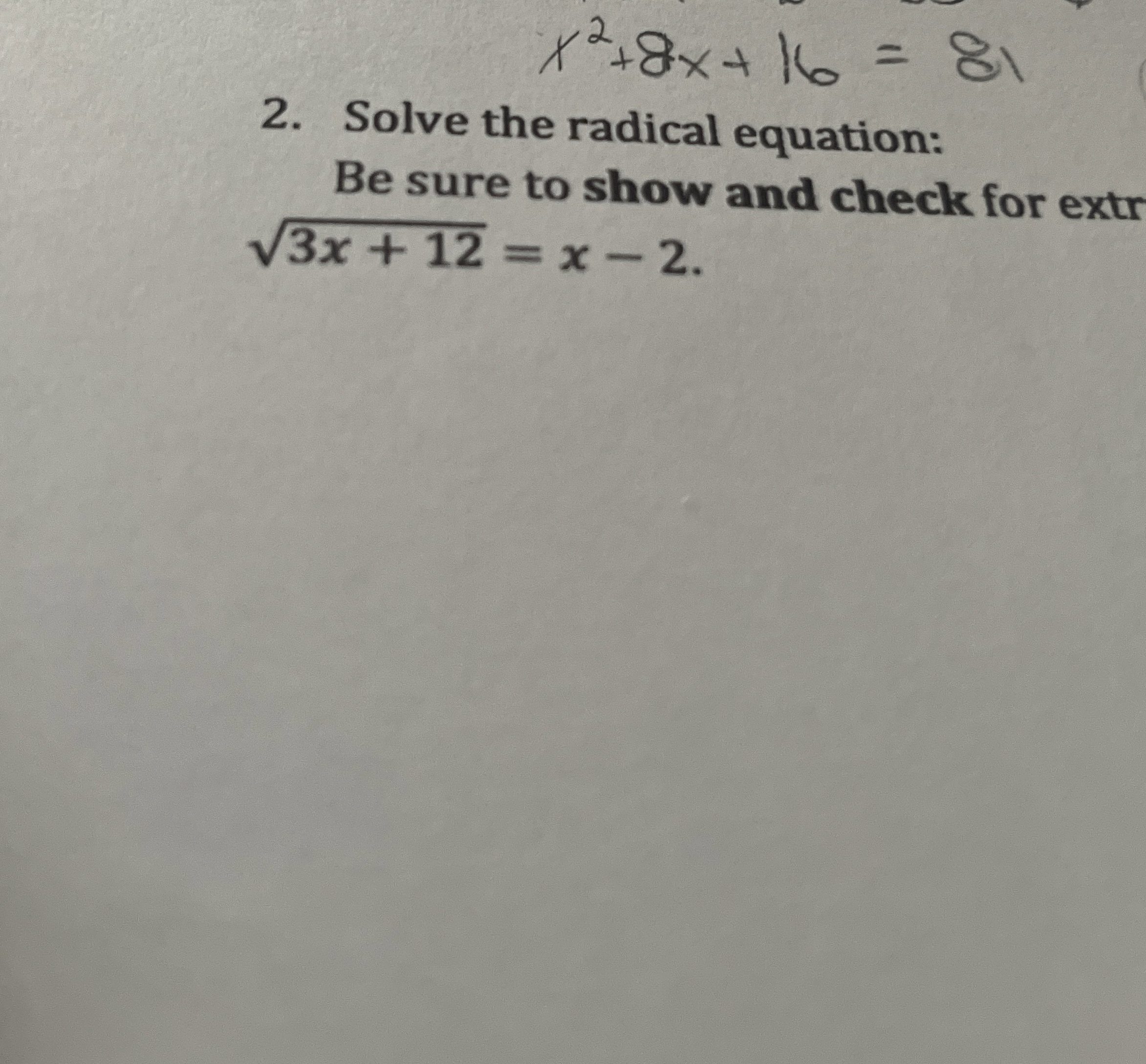 Solved x2+8x+16=81Solve the radical equation:Be sure to show | Chegg.com