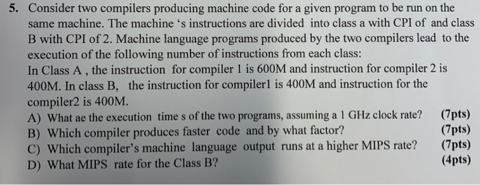 5. Consider two compilers producing machine code for | Chegg.com