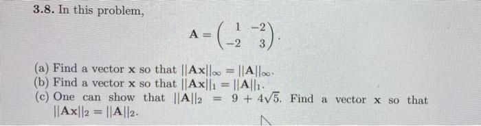 Solved 3.8. In this problem, A= x = (-_-²-²3). (a) Find a | Chegg.com