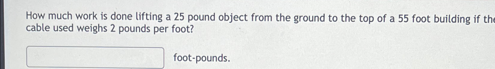 Solved How Much Work Is Done Lifting A 25 ﻿pound Object From