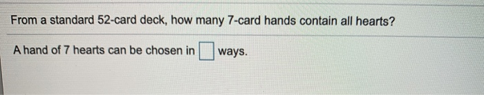 Solved From a standard 52-card deck, how many 7-card hands | Chegg.com