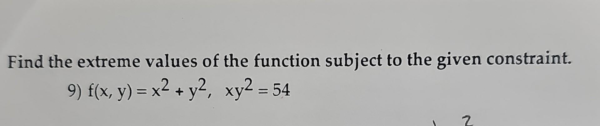 Solved Find the extreme values of the function subject to | Chegg.com
