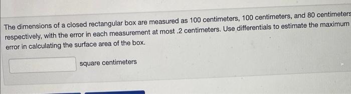 Solved The dimensions of a closed rectangular box are | Chegg.com