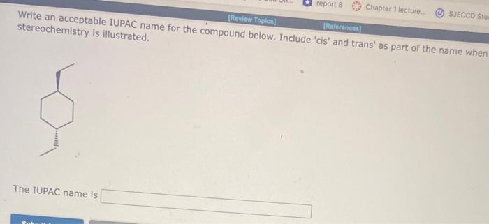 Solved Write an acceptable IUPAC name for the compound | Chegg.com