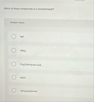 Solved Which of these compounds is a nonelectrolyte?Mutiple | Chegg.com