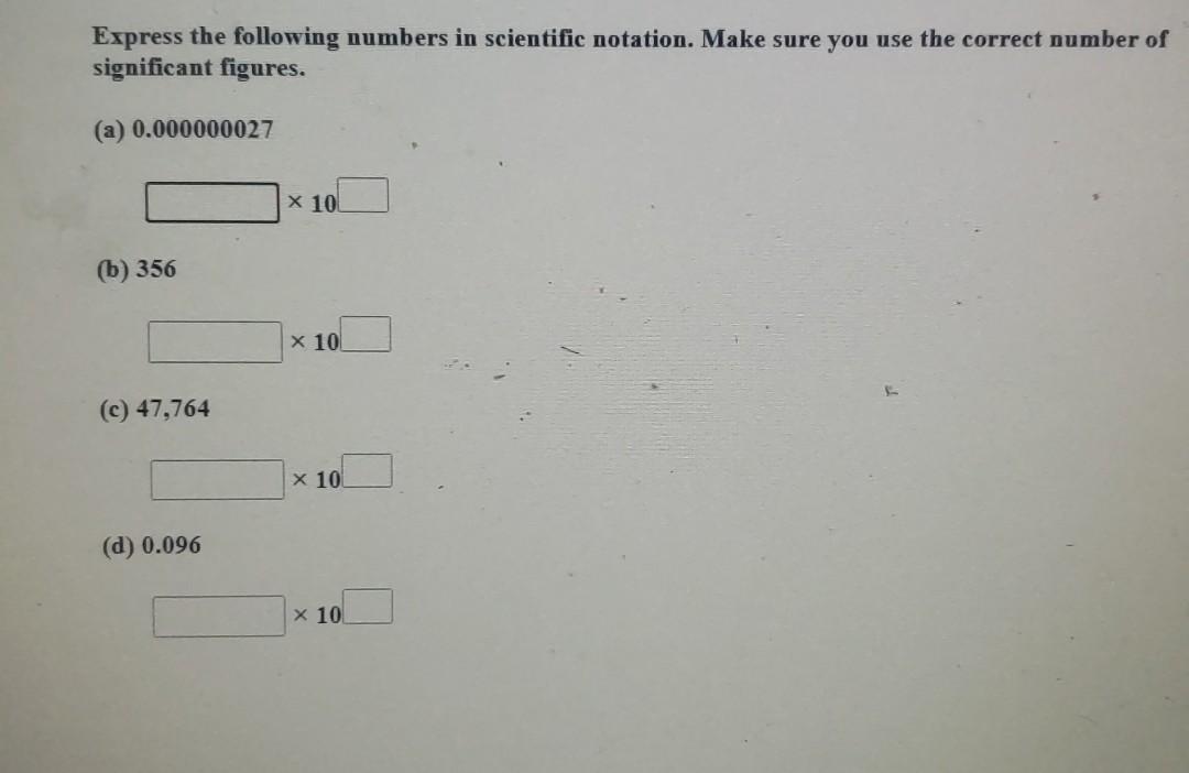 Solved Express the following numbers in scientific notation. | Chegg.com