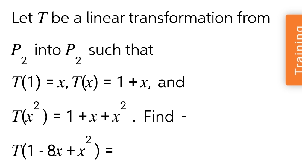 Let T ﻿be a linear transformation from P2 ﻿into P2 | Chegg.com
