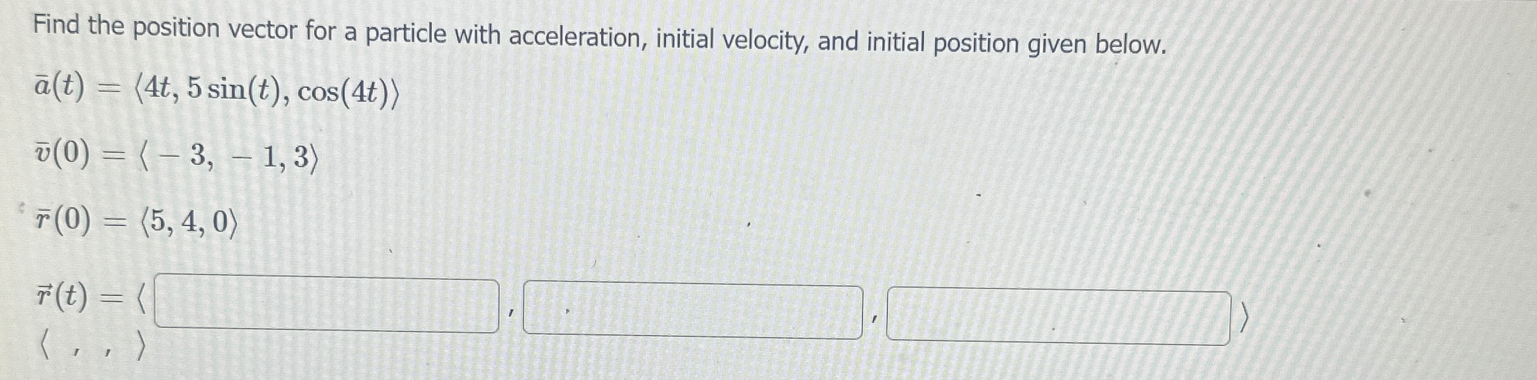Solved Find the position vector for a particle with | Chegg.com