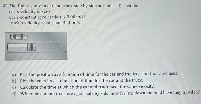 Solved 4) The figure shows a car and truck side by side at | Chegg.com