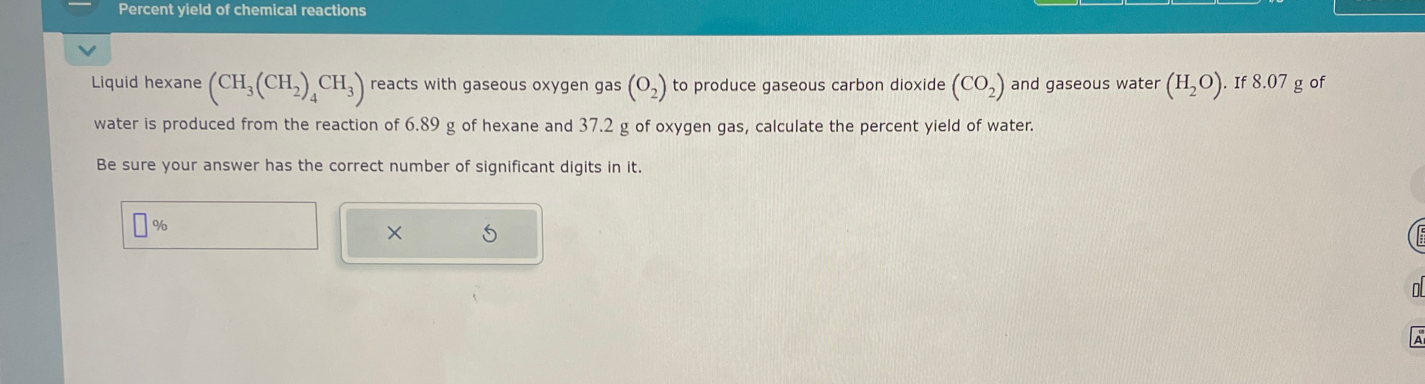 Solved Percent yield of chemical reactionsLiquid hexane | Chegg.com