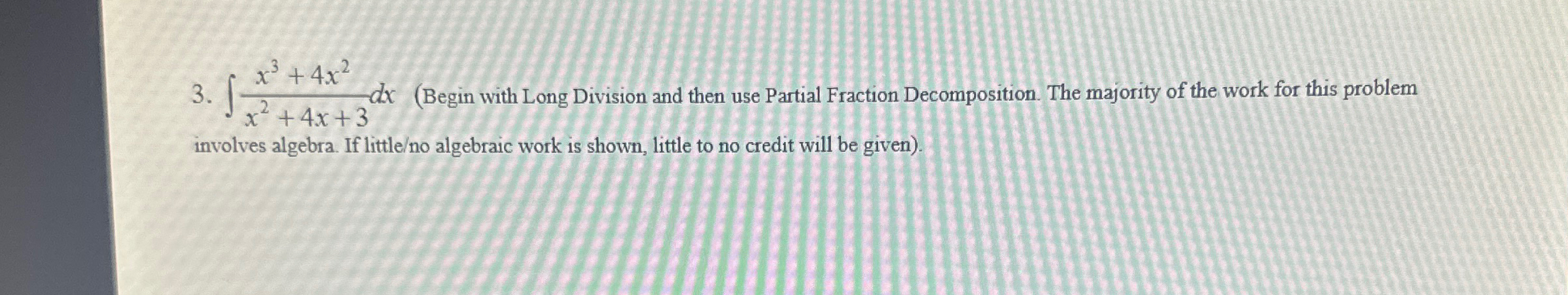 Solved ∫﻿﻿x3+4x2x2+4x+3dx (Begin with Long Division and then | Chegg.com