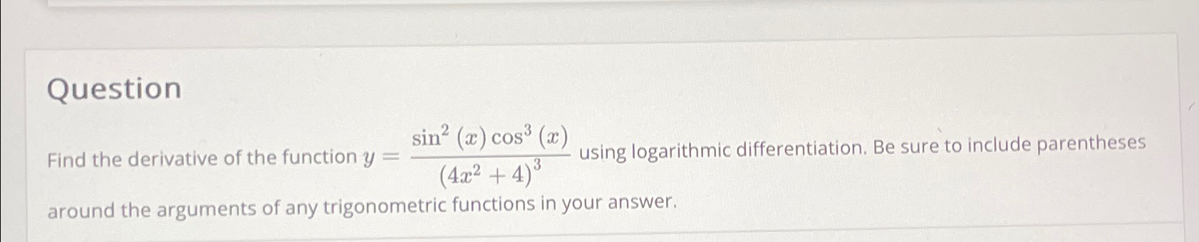 Solved QuestionFind the derivative of the function | Chegg.com