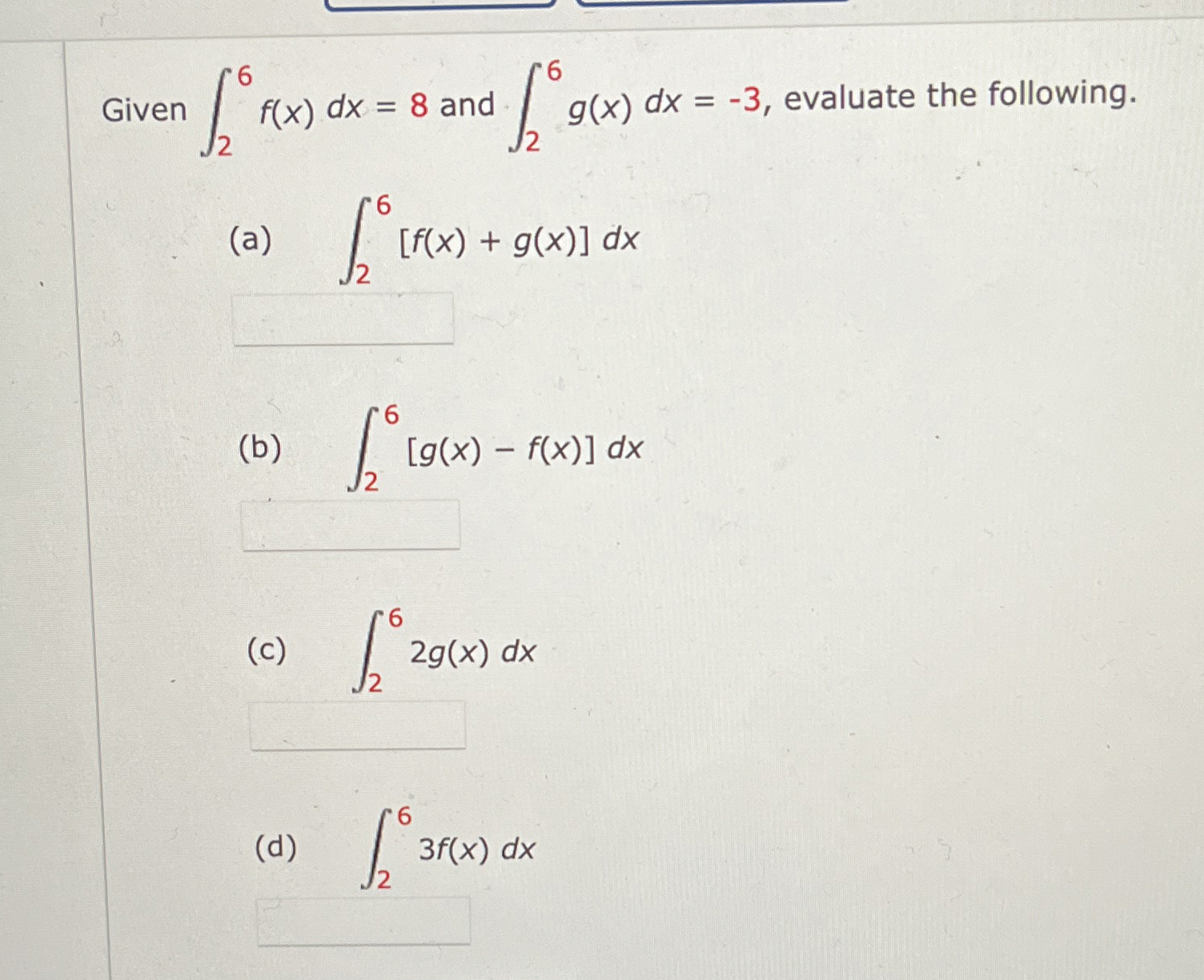 Solved Given ∫26f(x)dx=8 ﻿and ∫26g(x)dx=-3, ﻿evaluate the | Chegg.com