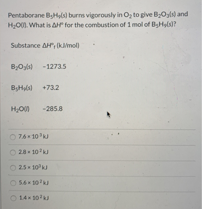 Solved Pentaborane B5H9(s) burns vigorously in O2 to give | Chegg.com