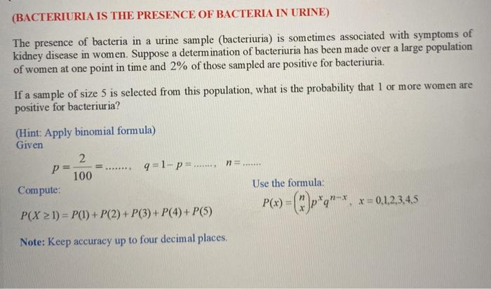 Solved (BACTERIURIA IS THE PRESENCE OF BACTERIA IN URINE) | Chegg.com