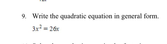 Solved Write the quadratic equation in general form.3x2=26x | Chegg.com