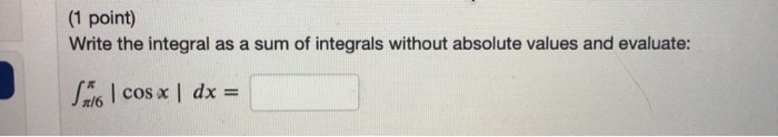 Solved (1 point) Write the integral as a sum of integrals | Chegg.com