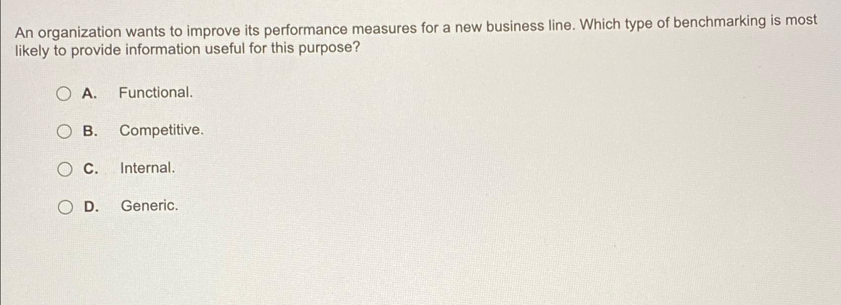 Solved An organization wants to improve its performance | Chegg.com