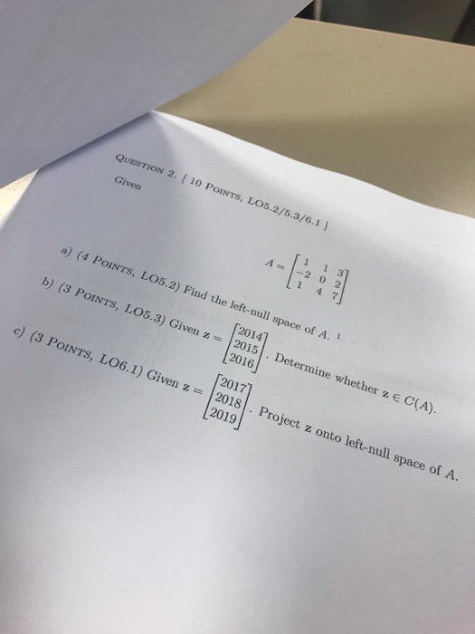 Solved QUESTION 2. ( 10 POINTS, LO5.2/5.3/6.11 Given A = Ti | Chegg.com Solved QUESTION 2. ( 10 POINTS, LO5.2/5.3/6.11 Given A = Ti | Chegg.com