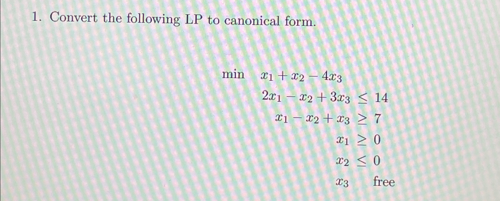 Solved Convert the following LP to canonical | Chegg.com