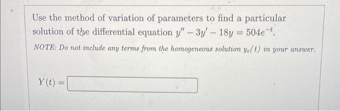 Solved Use the method of variation of parameters to find a | Chegg.com