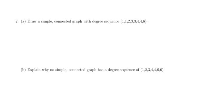 Solved 2. (a) Draw a simple, connected graph with degree | Chegg.com