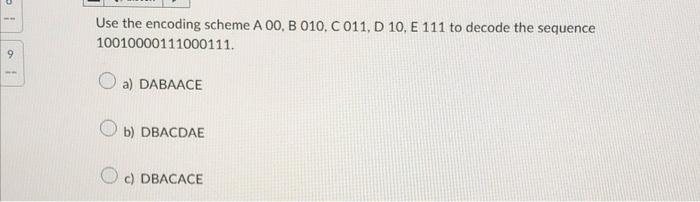 Solved Use the encoding scheme A 00, B 010, C 011, D 10, E | Chegg.com