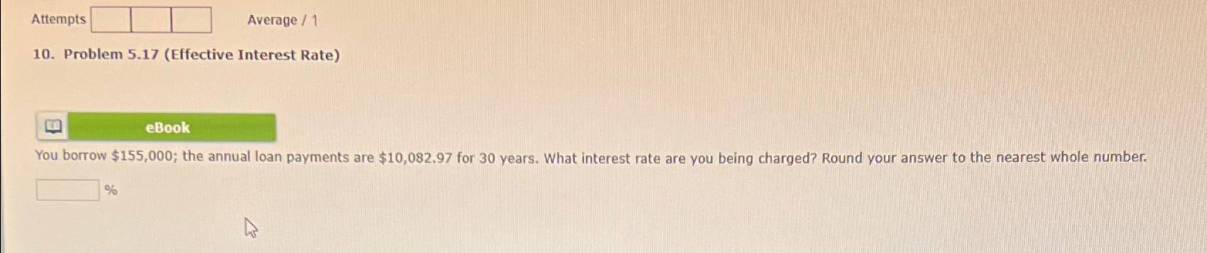 Solved AttemptsAverage / 110. ﻿Problem 5.17 (Effective | Chegg.com