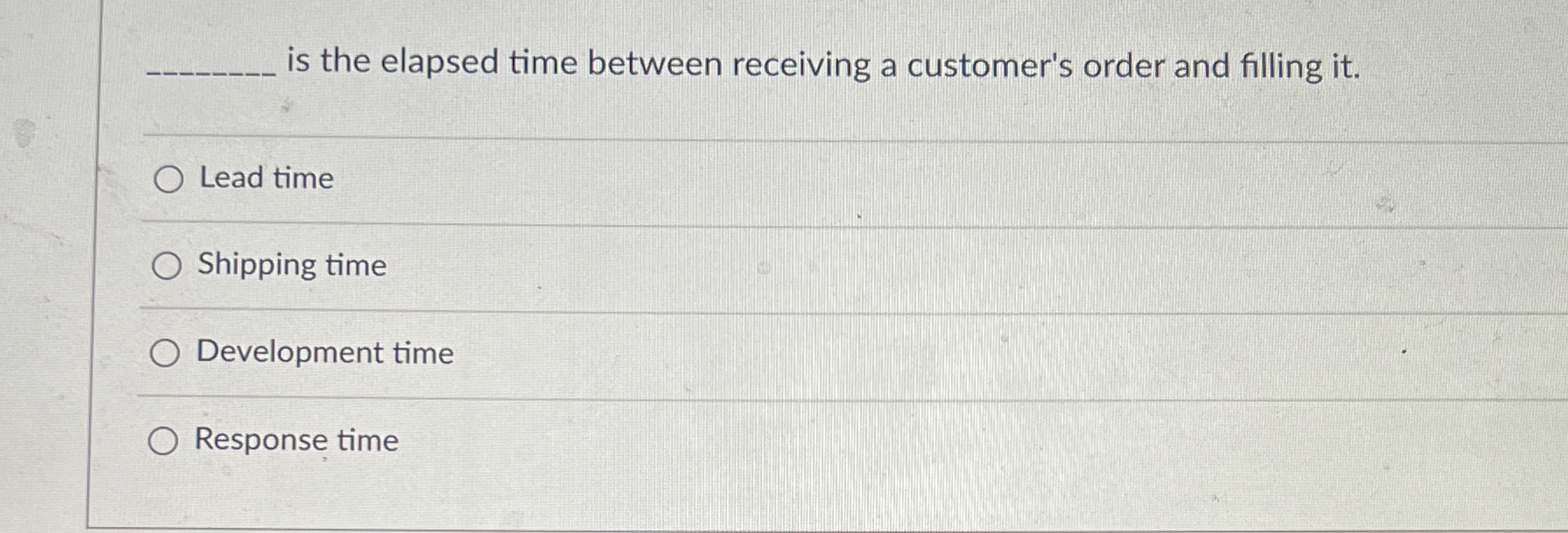 Solved is the elapsed time between receiving a customer's | Chegg.com